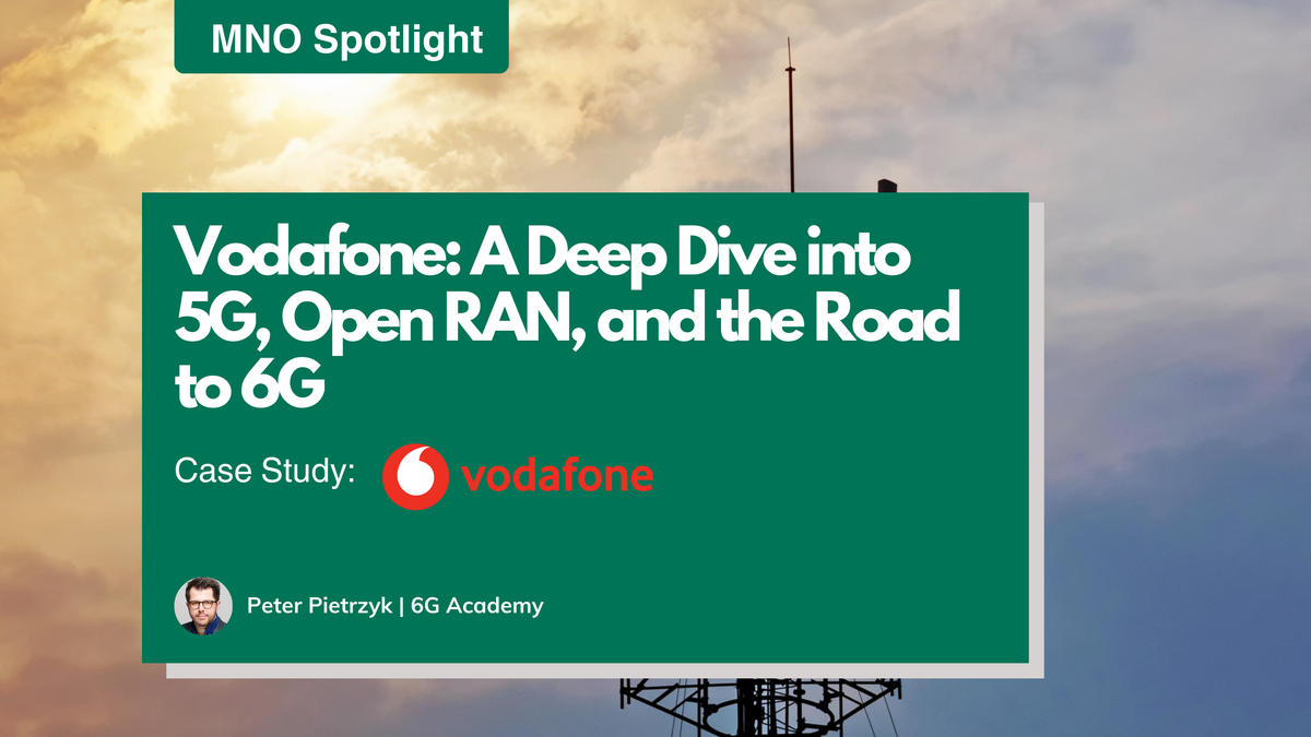 Vodafone's Role in 5G RAN Automation & 6G Future: Open RAN Deep Dive